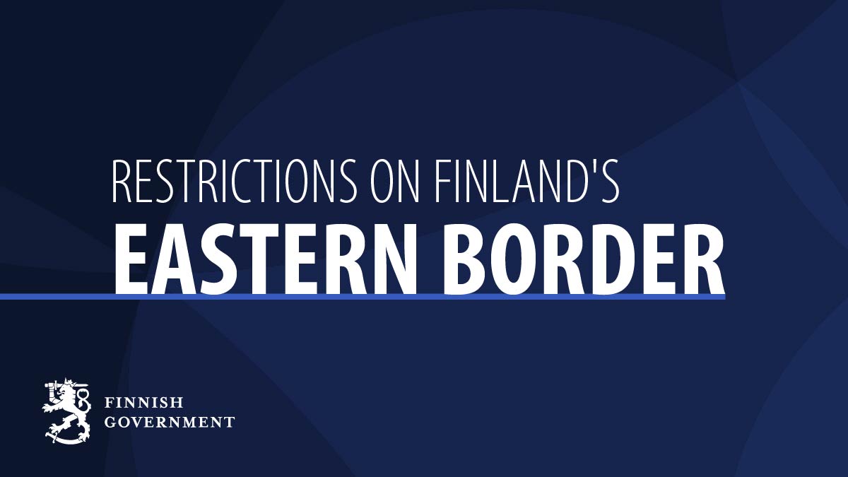 Finland's eastern border to remain closed until further notice ...